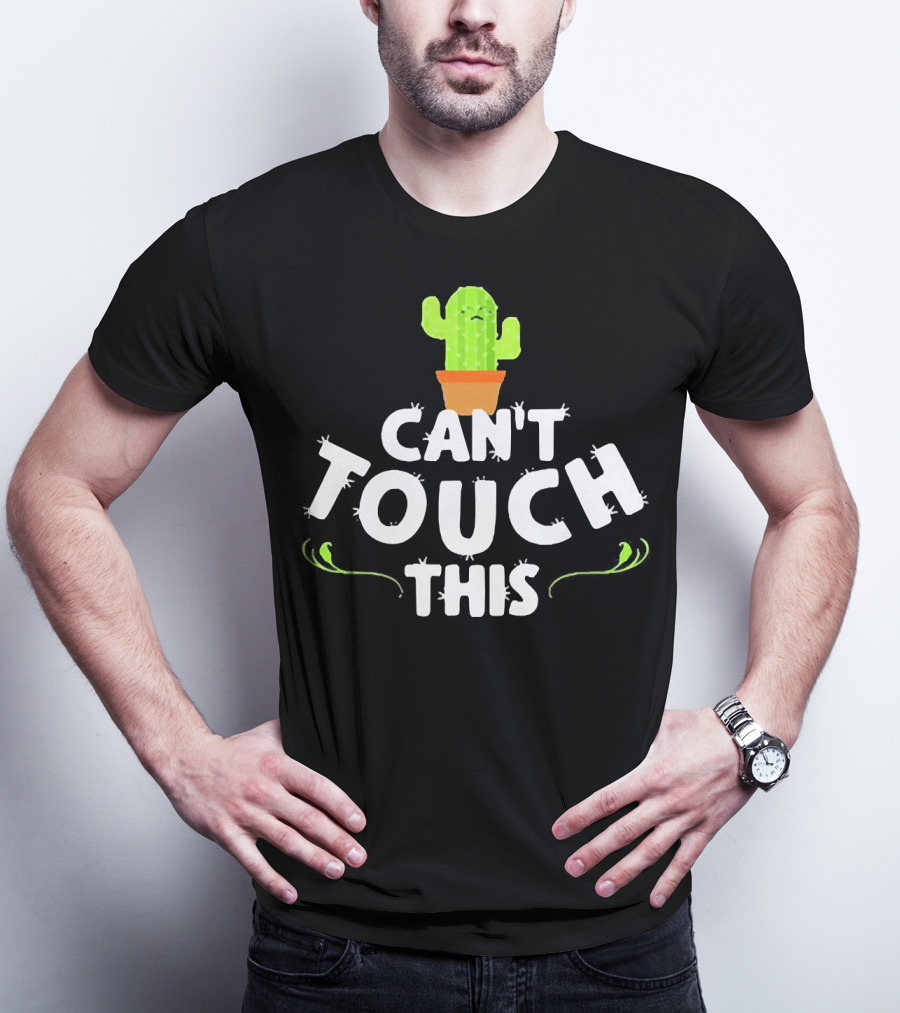 Can't Touch This Cactus T-Shirt