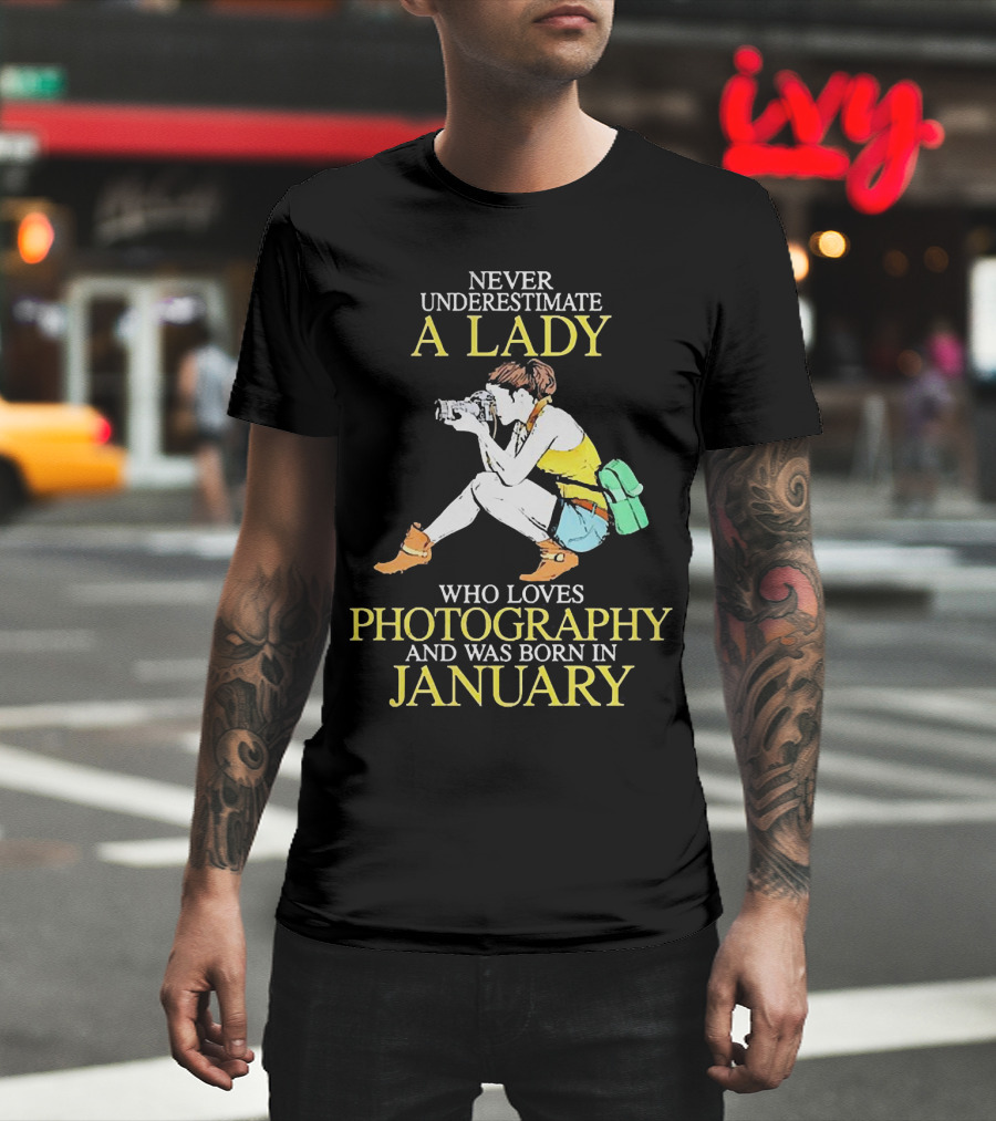 Never Underestimate A Lady Born In January Who Loves Photography T-Shirt