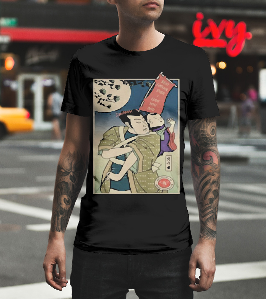 Best Father Ever Samurai I Love You Dad T-Shirt