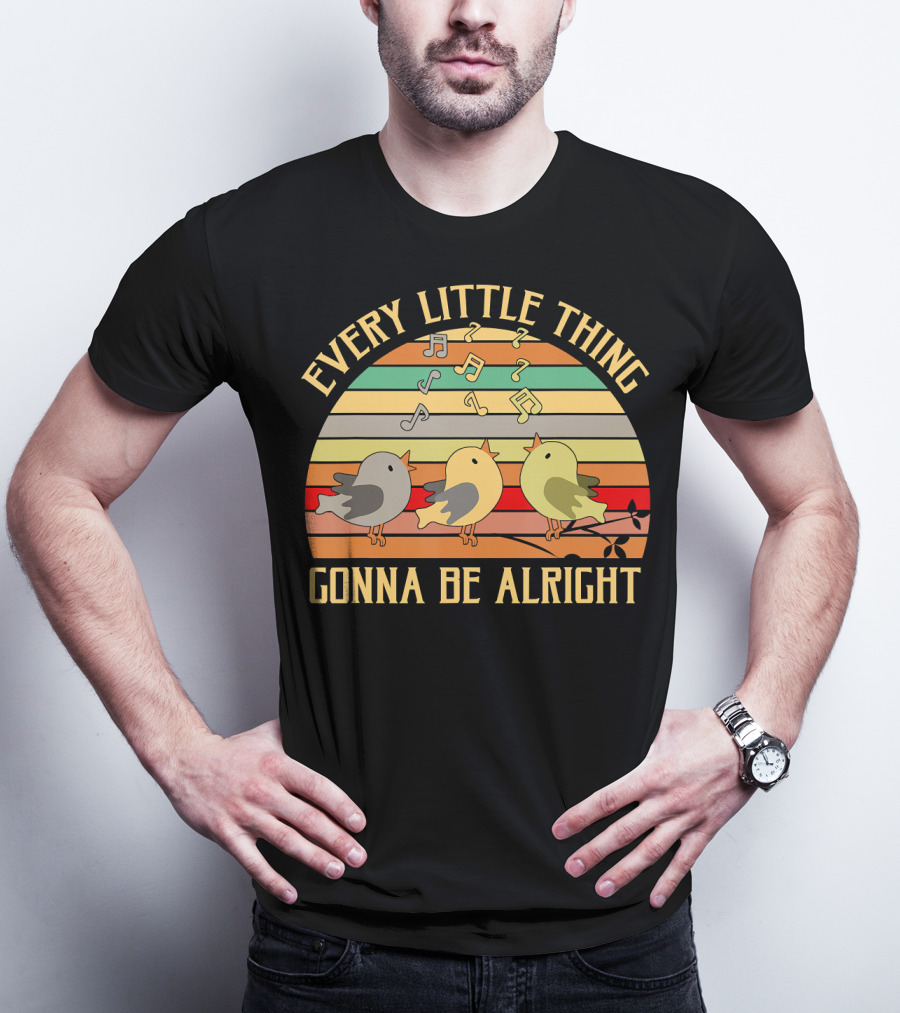 Every Little Thing Gonna Be Alright Three Singing Birds Retro Stripe Music Notes T-Shirt