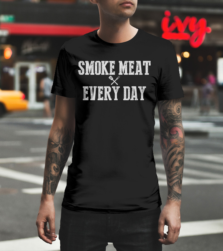 Smoke Meat Every Day BBQ Smoker Accessory Pitmaster Dad Grilling T-Shirt