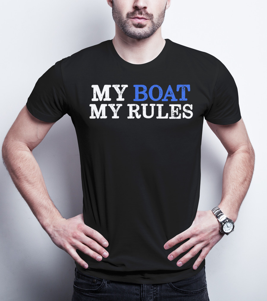 MY BOAT MY RULES Design For Captains Sailors Boat Owners T-Shirt