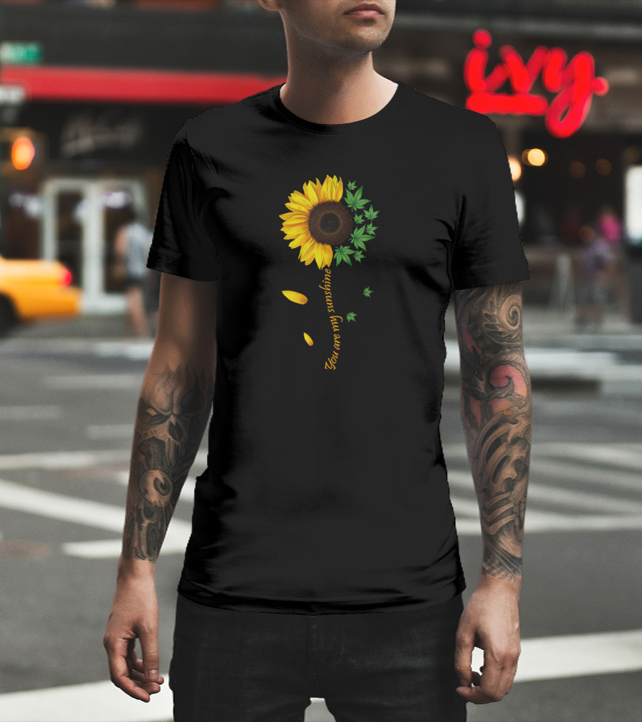 You Are My Sunshine Weed Sunflower Marijuana 420 Women T-Shirt