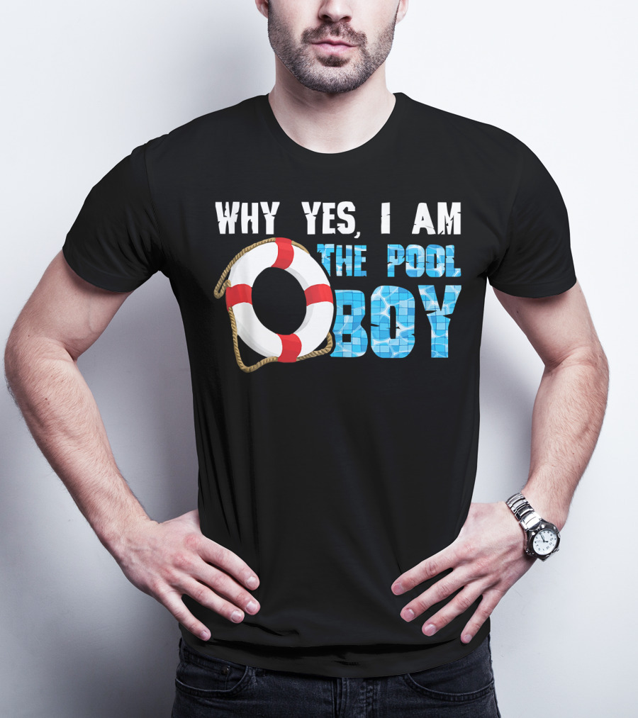 Why Yes I Am The Pool Boy Funny Swimmer Swimming Swim T-Shirt