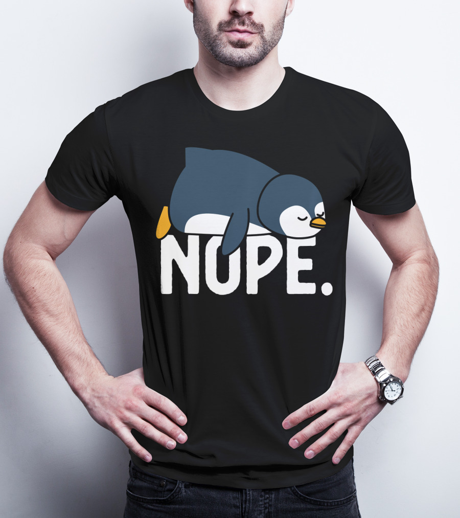 Nope Funny Lazy Penguin Meme Not Today Relaxed Mood T-Shirt