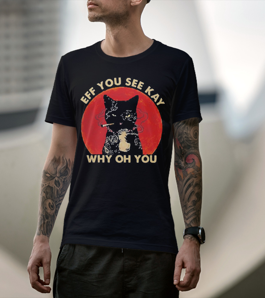 Eff You See Kay Why Oh You Black Cat Smoking Sunset T-Shirt