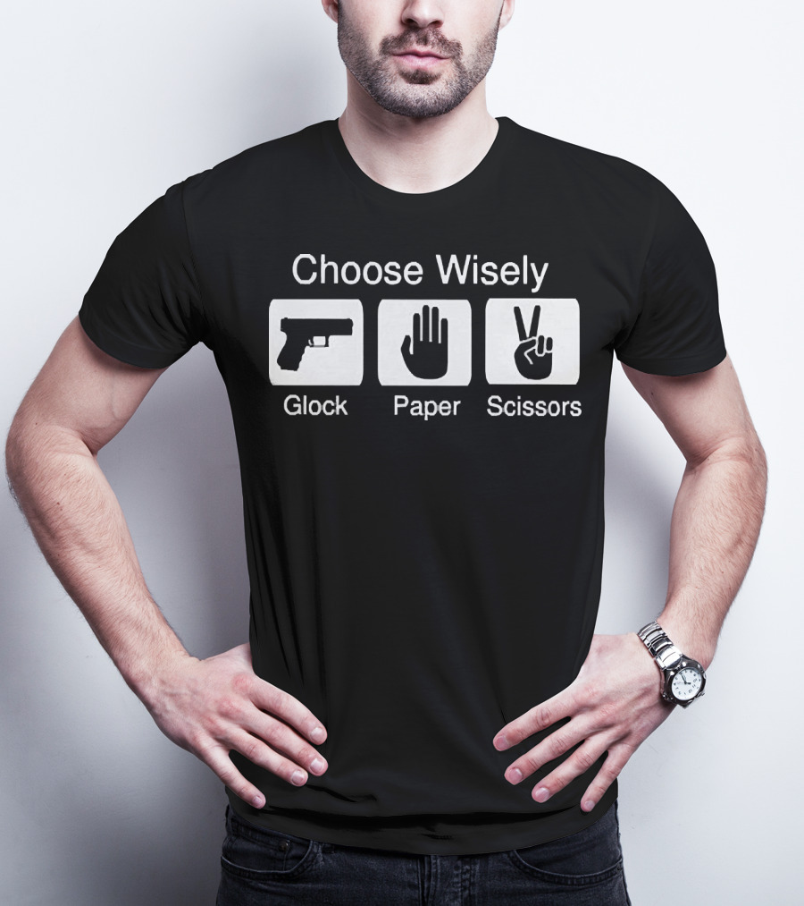 Choose Wisely Glock Paper Scissors Funny Rock Paper Scissors T-Shirt