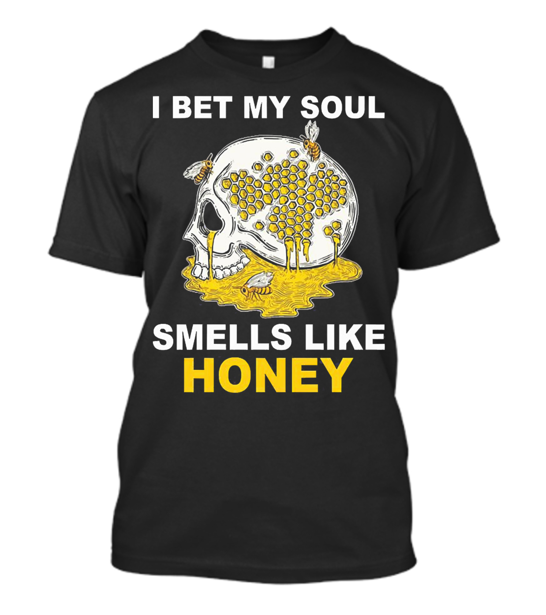 I Bet My Soul Smells Like Honey Skull With Bees And Honeycomb T-Shirt