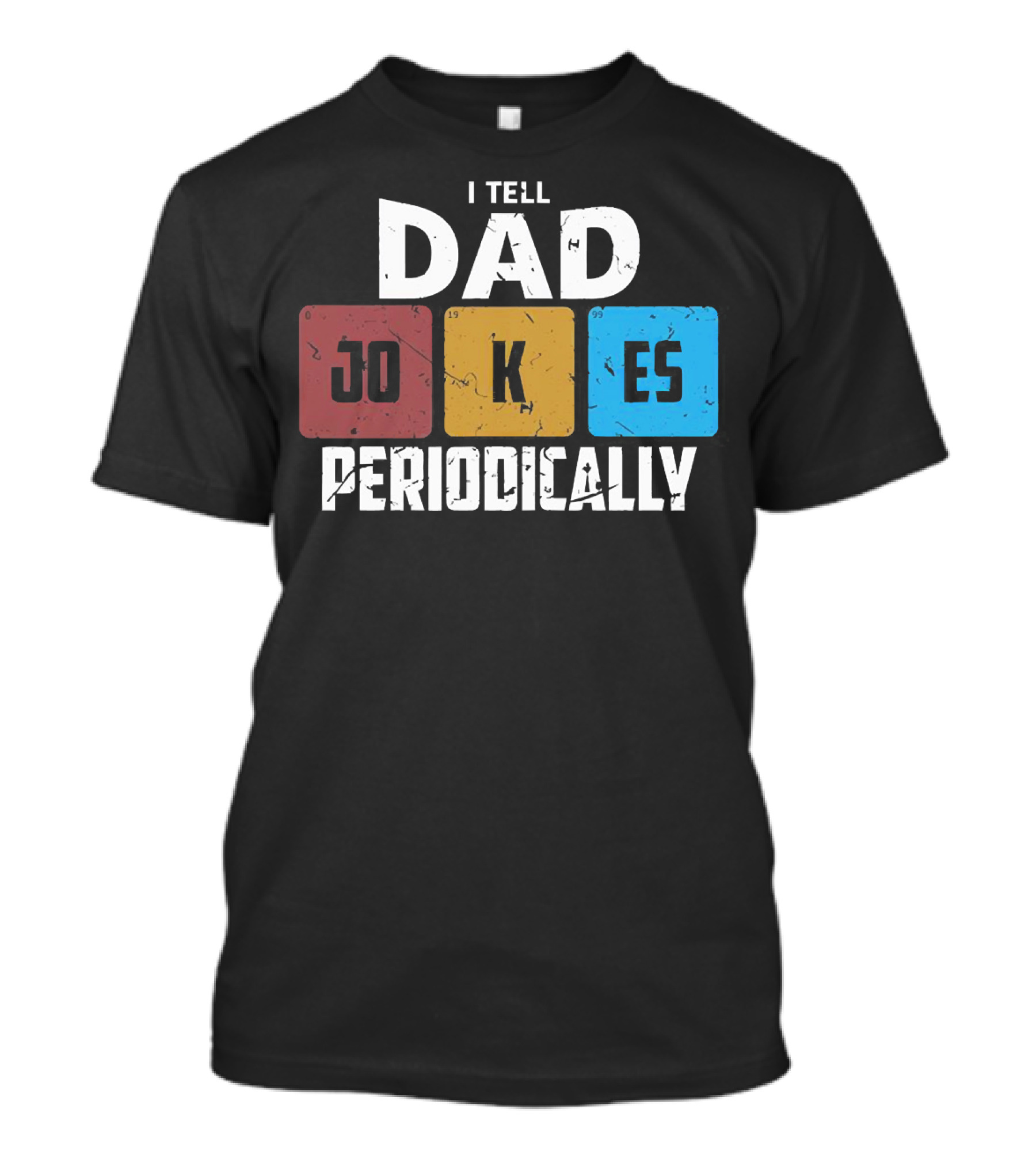 I Tell Dad Jokes Periodically Chemistry Element Style Blocks T-Shirt