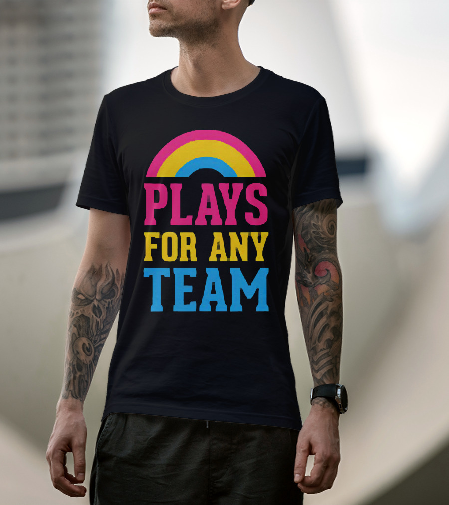 Plays For Any Team Rainbow T-Shirt