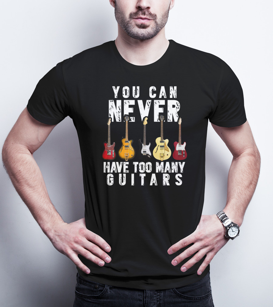 You Can Never Have Too Many Guitars Music Electric Collection T-Shirt
