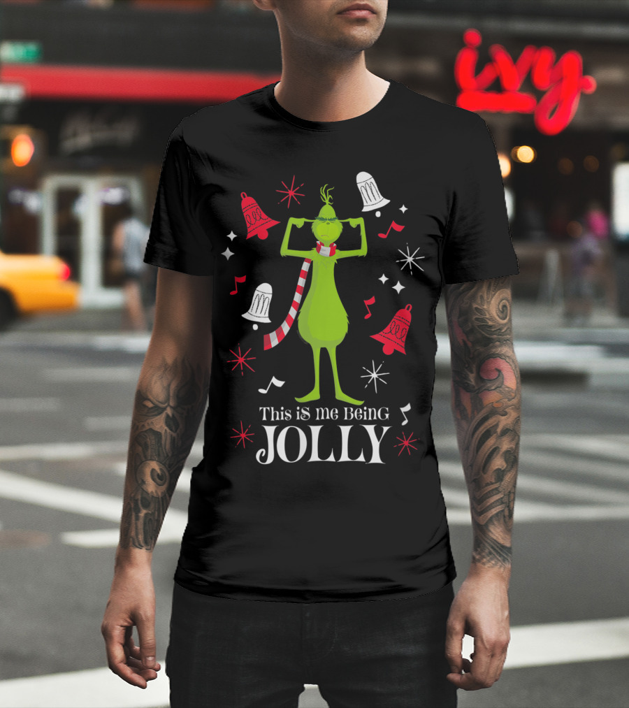 This Is Me Being Jolly Drseuss The Grinch T-Shirt
