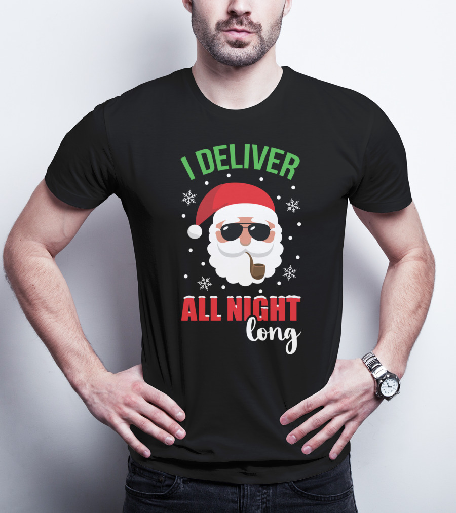 I Deliver All Night Long Santa With Sunglasses And Pipe T-Shirt