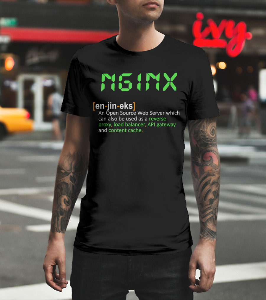 Nginx Open Source Web Server Reverse Proxy Load Balancer API Gateway Content Cache T-Shirt