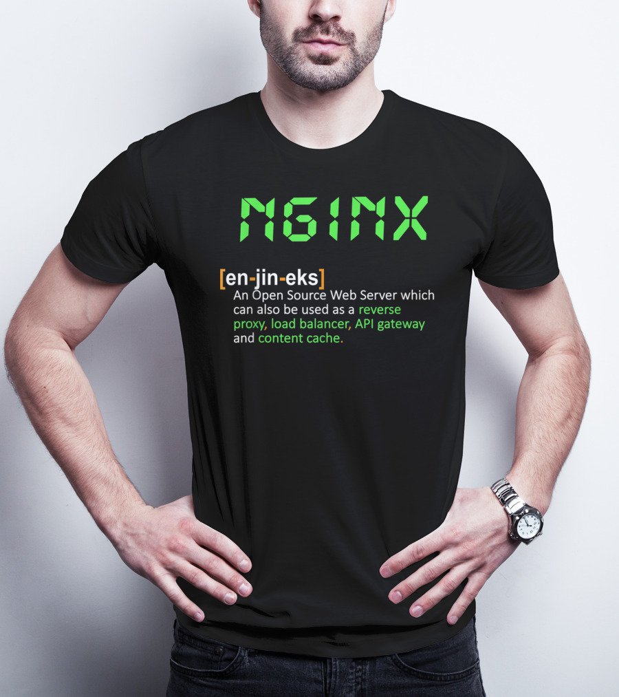 Nginx Open Source Web Server Reverse Proxy Load Balancer API Gateway Content Cache T-Shirt