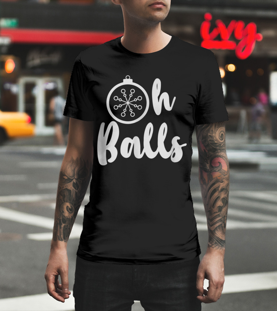 Oh Balls Christmas T-Shirt