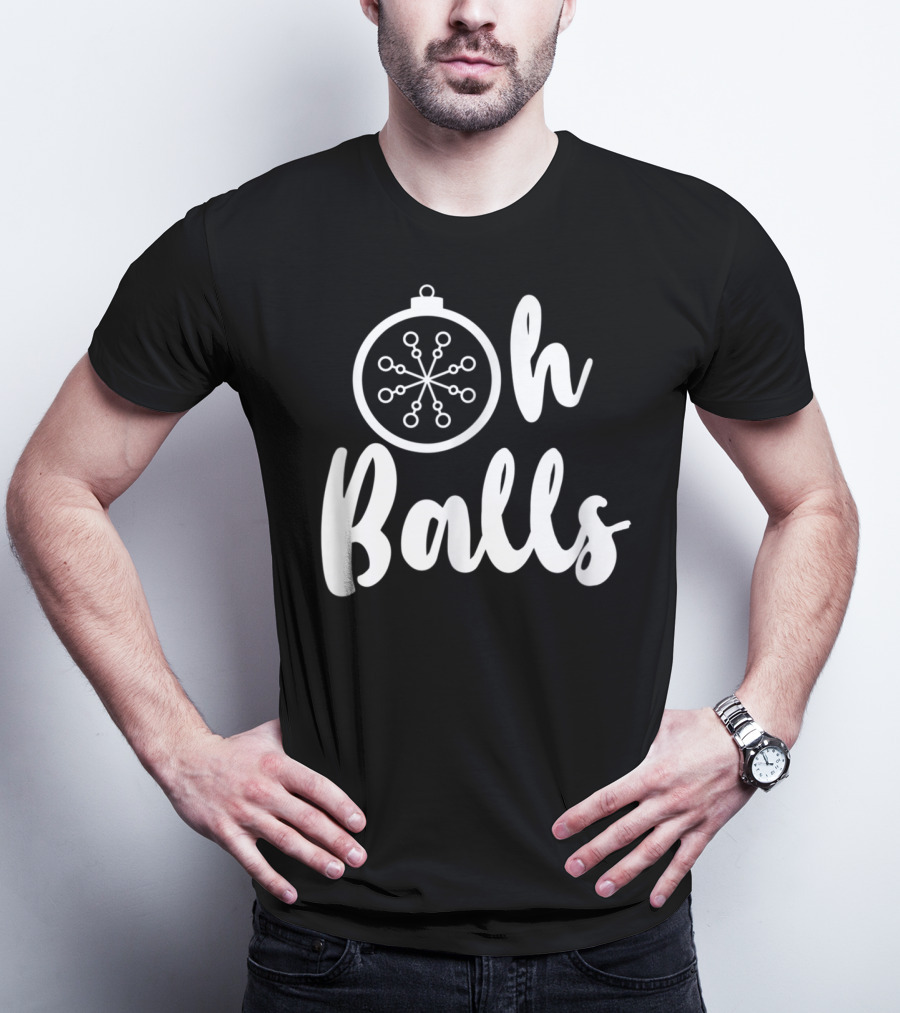 Oh Balls Christmas T-Shirt