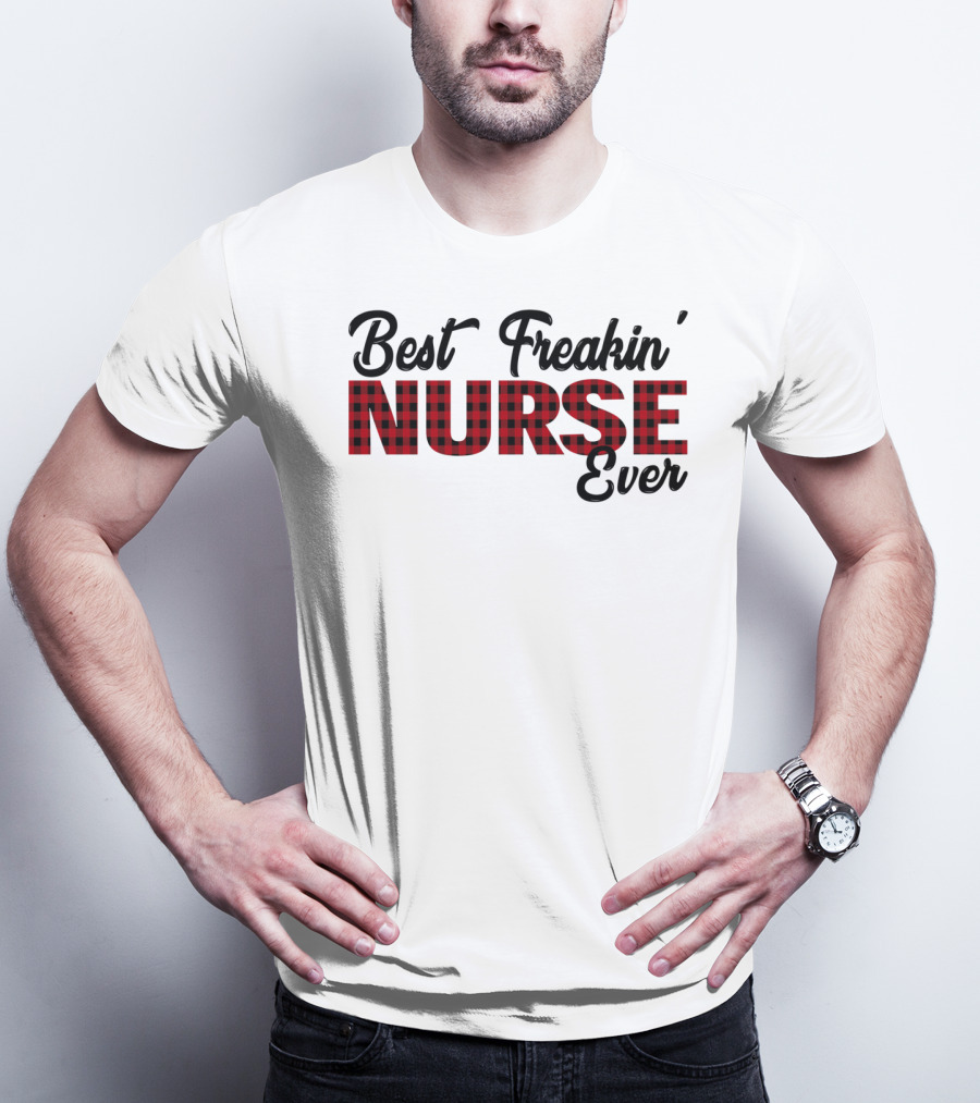 Best Freakin' Nurse Ever Red Plaid T-Shirt
