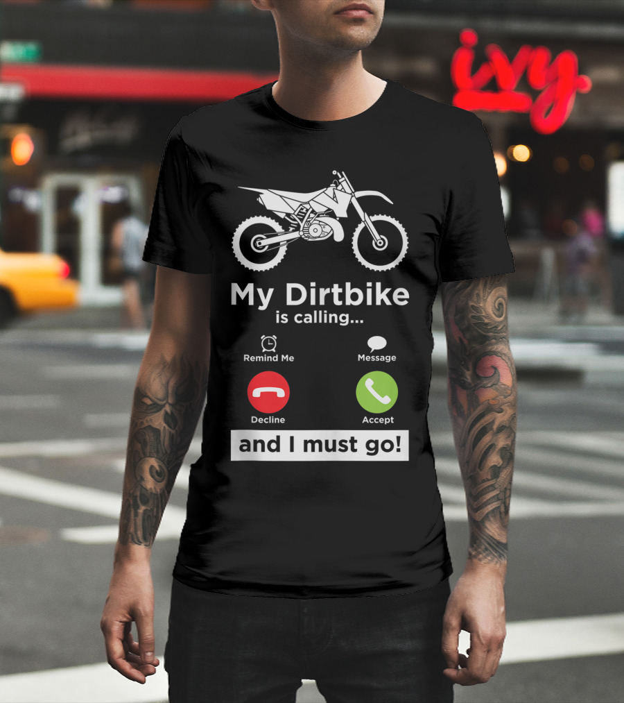 My Dirtbike Is Calling And I Must Go Enduro Rider 8E T-Shirt