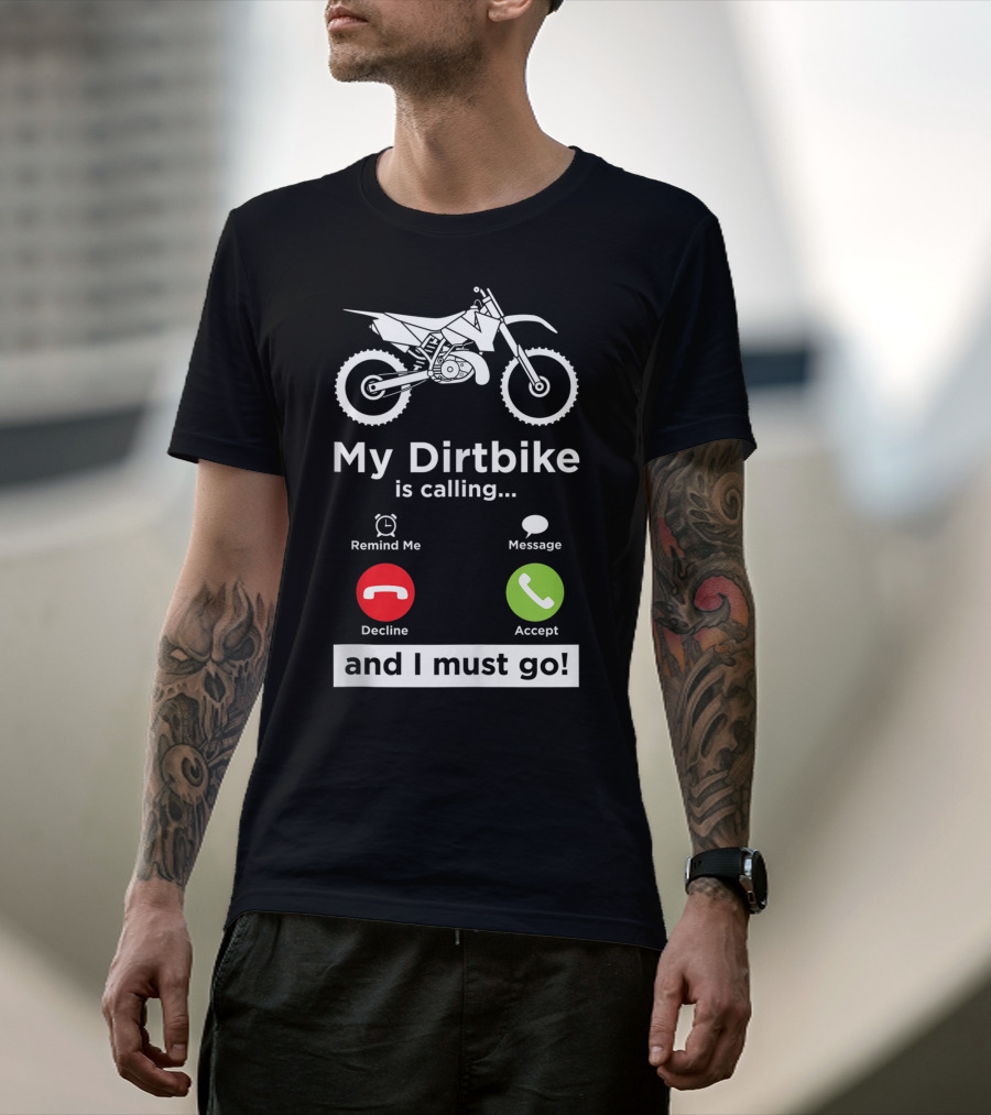 My Dirtbike Is Calling And I Must Go Enduro Rider 8E T-Shirt