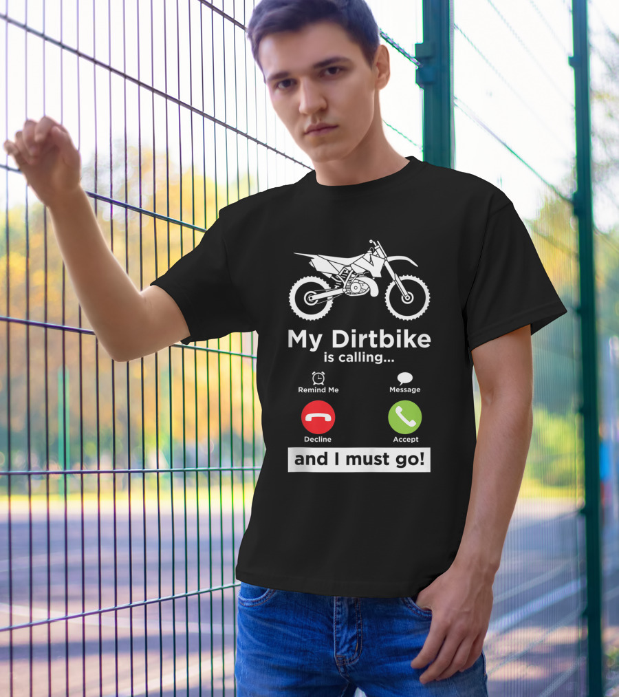 My Dirtbike Is Calling And I Must Go Enduro Rider 8E T-Shirt