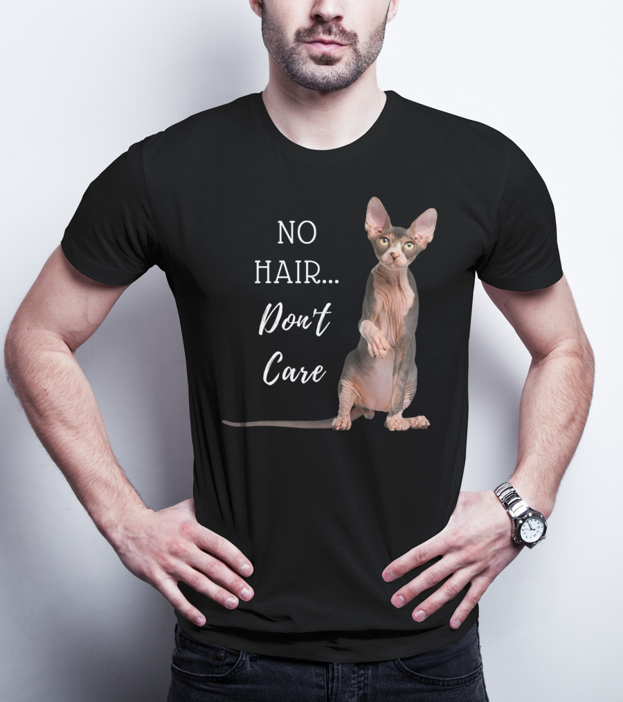 No Hair Don't Care Hairless Cat T-Shirt