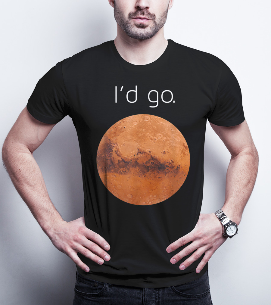 I'd Go Occupy Colonize Mars T-Shirt