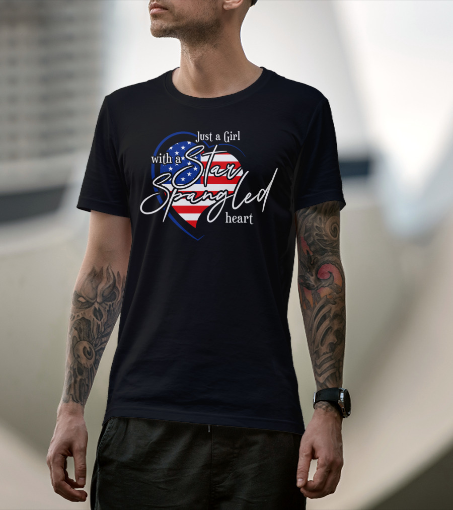 Star Spangled Heart Just A Girl With A Patriotic Flag T-Shirt