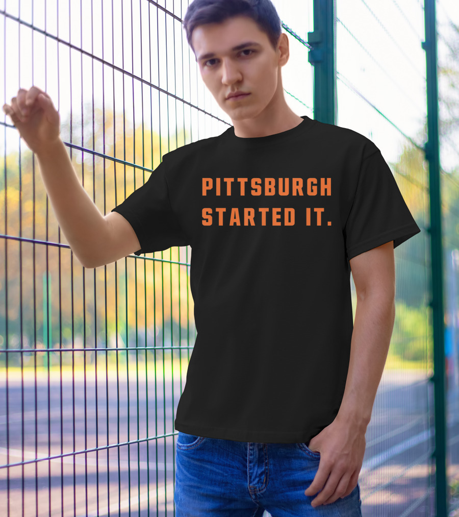 Pittsburgh Started It Cleveland Rivalry Statement Sports Fan T-Shirt