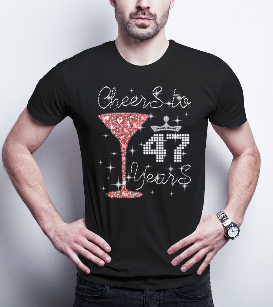 Cheers To 47 Years Sparkling Martini Glass And Crown T-Shirt