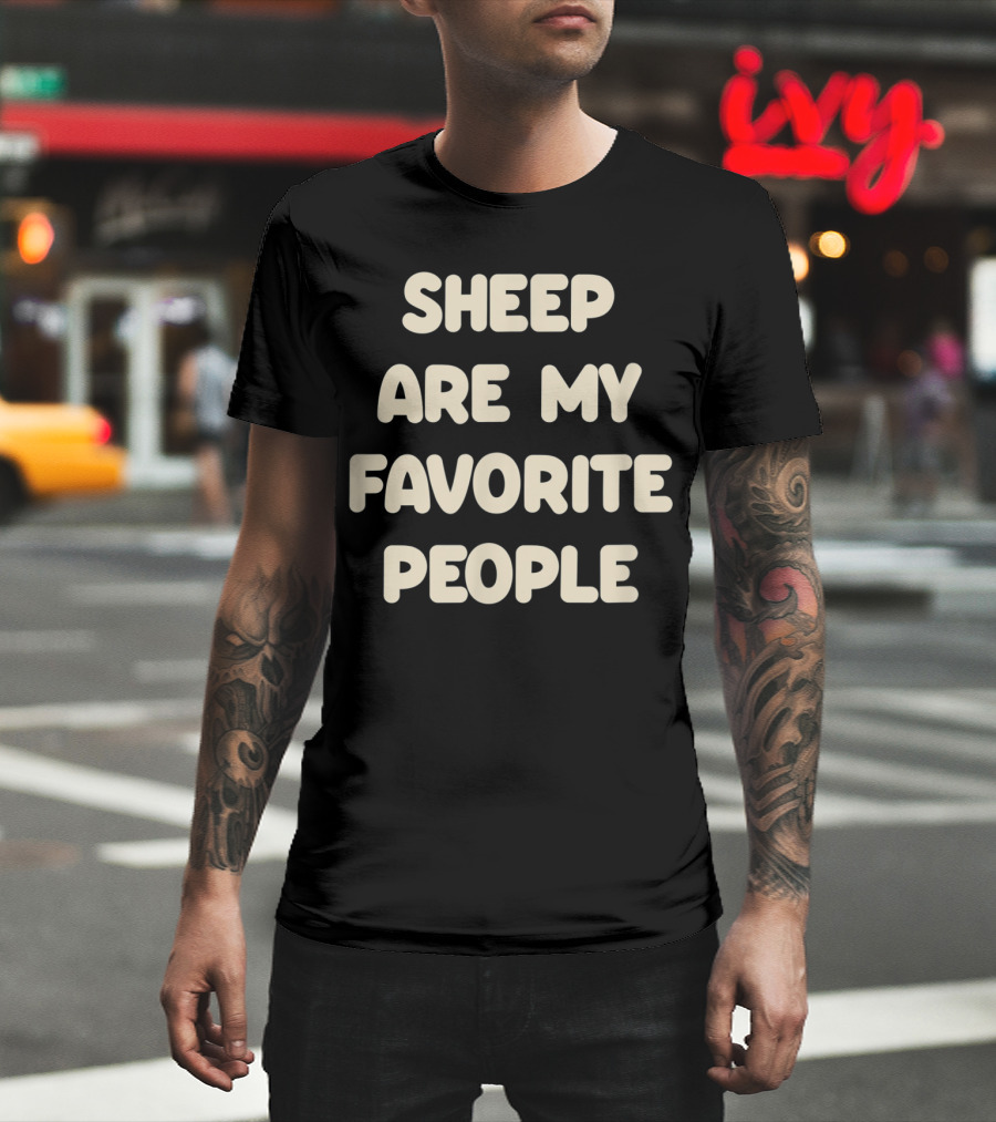 Sheep Are My Favorite People Sheep Lovers T-Shirt