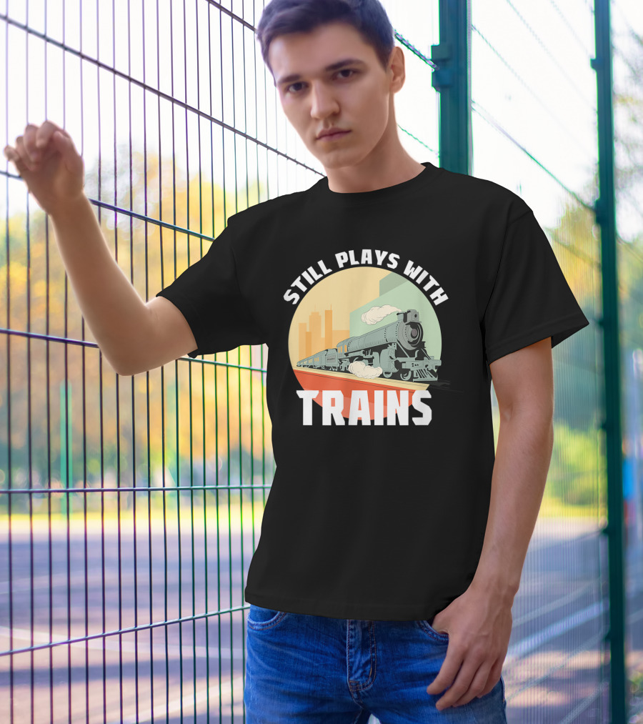Still Plays With Trains Funny Model Railroad Retro Steam Engine T-Shirt