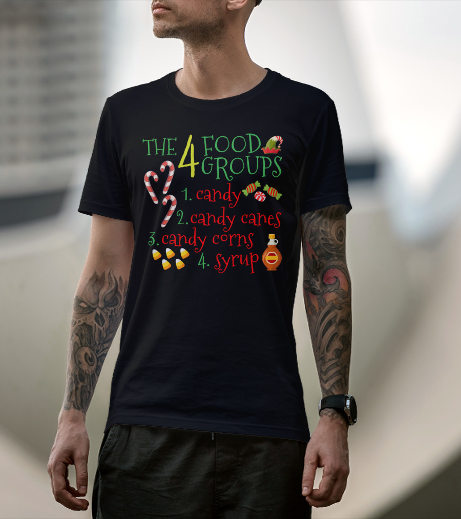 The 4 Elf Food Groups Candy Candy Canes Candy Corns Syrup Christmas Funny T-Shirt