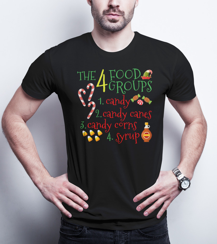 The 4 Elf Food Groups Candy Candy Canes Candy Corns Syrup Christmas Funny T-Shirt