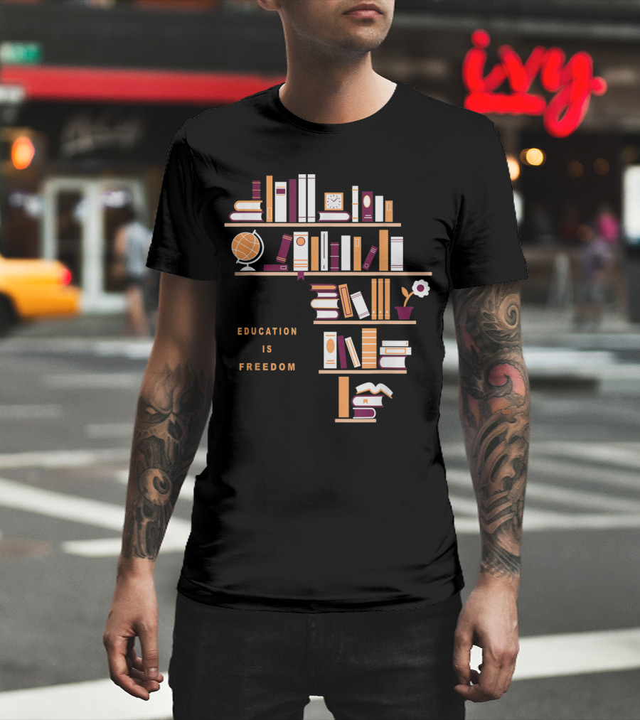 Education Is Freedom Africa Library Books Globe And Flower T-Shirt