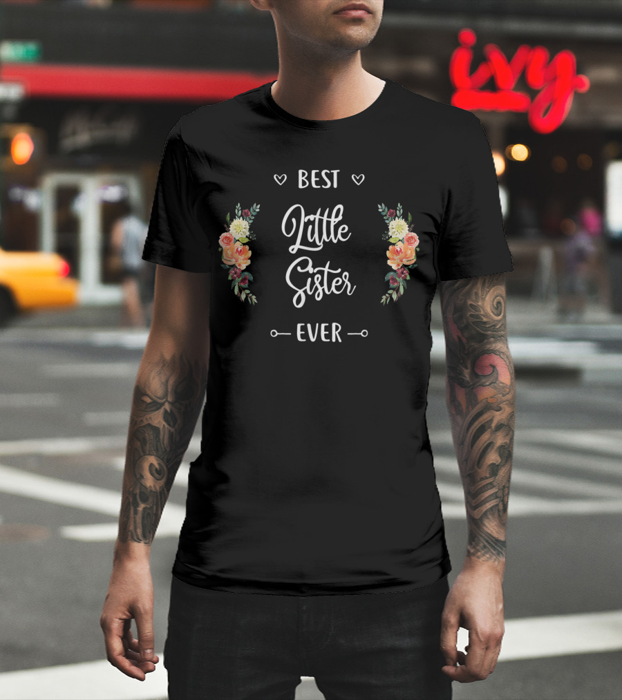 Best Little Sister Ever Lil Sis Floral Heart T-Shirt