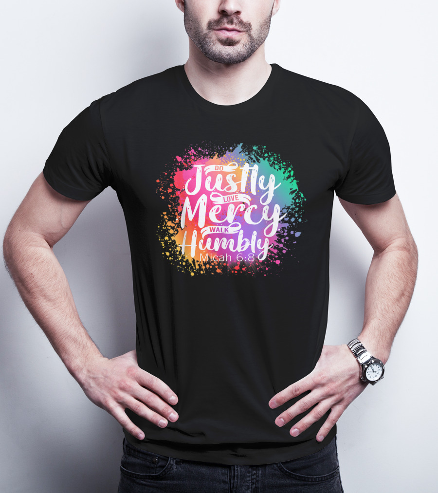 Christian Do Justly Love Mercy Walk Humbly Micah 6:8 Colorful Splatter T-Shirt