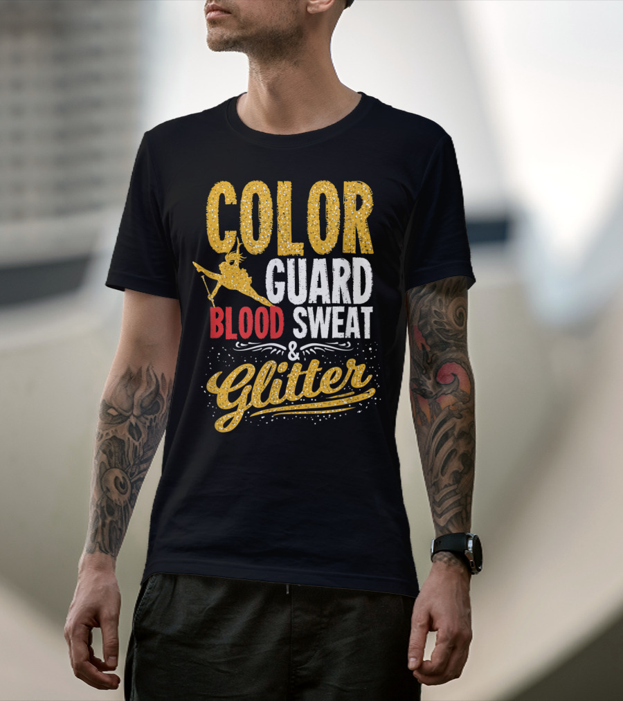 Color Guard Blood Sweat And Glitter T-Shirt