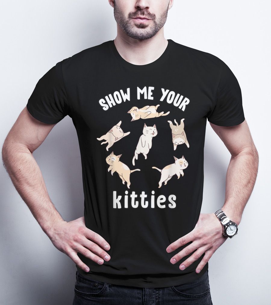 Show Me Your Kitties Cute Cat T-Shirt