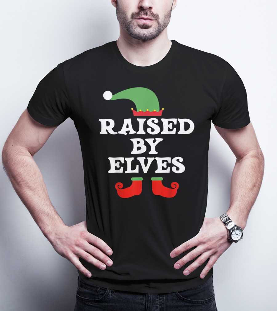 Raised By Elves Christmas Elf T-Shirt