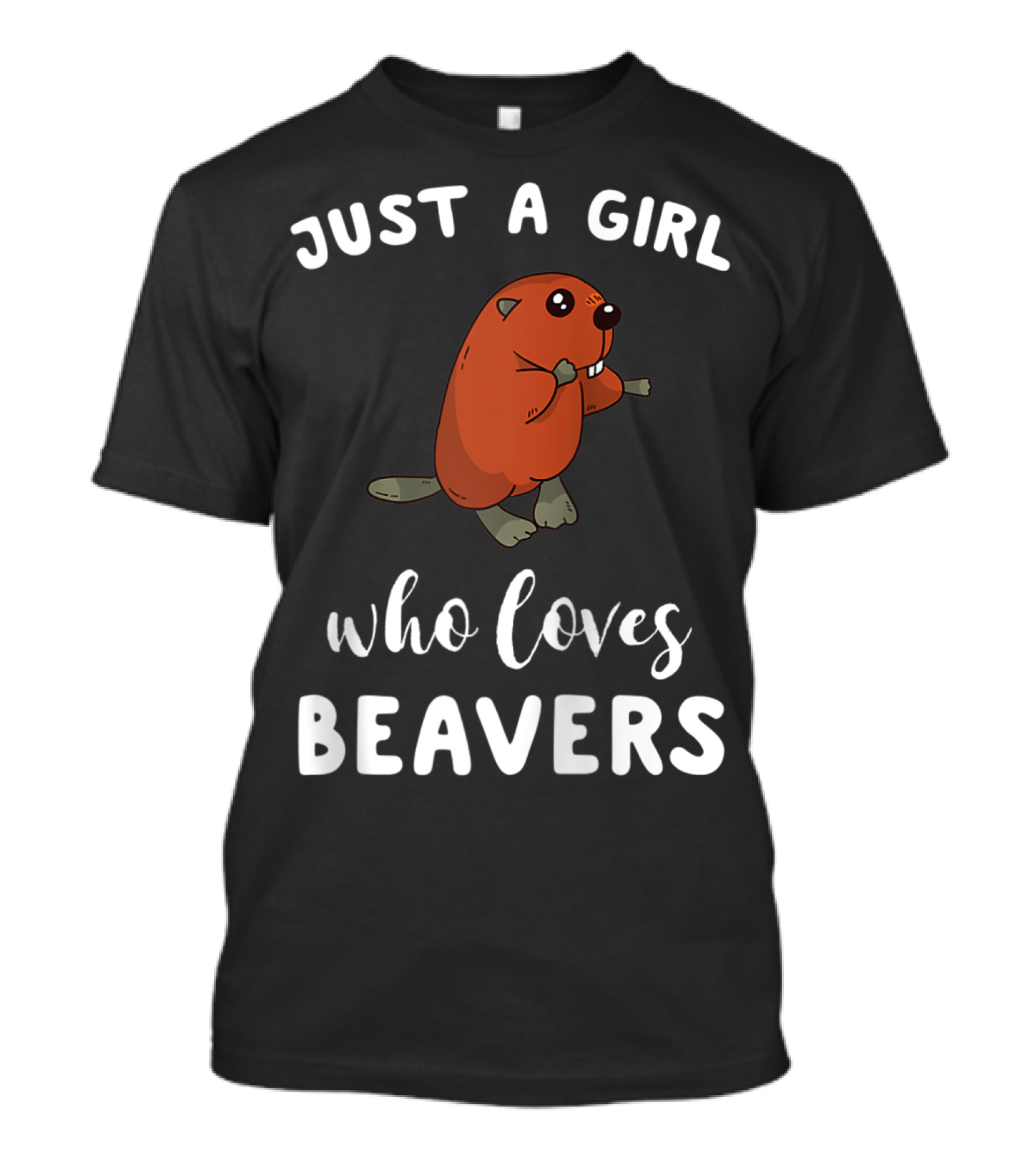 Just A Girl Who Loves Beavers T-Shirt