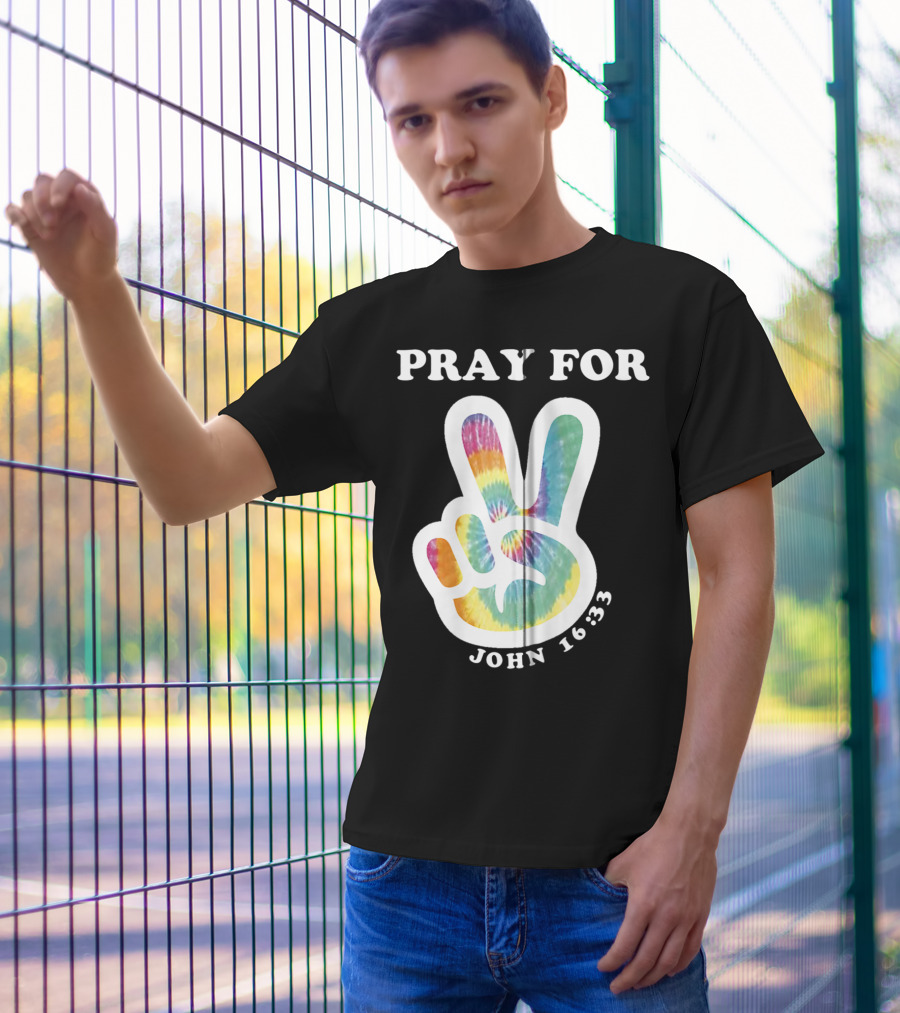 Pray For Peace John 16:33 Christian Tie Dye T-Shirt