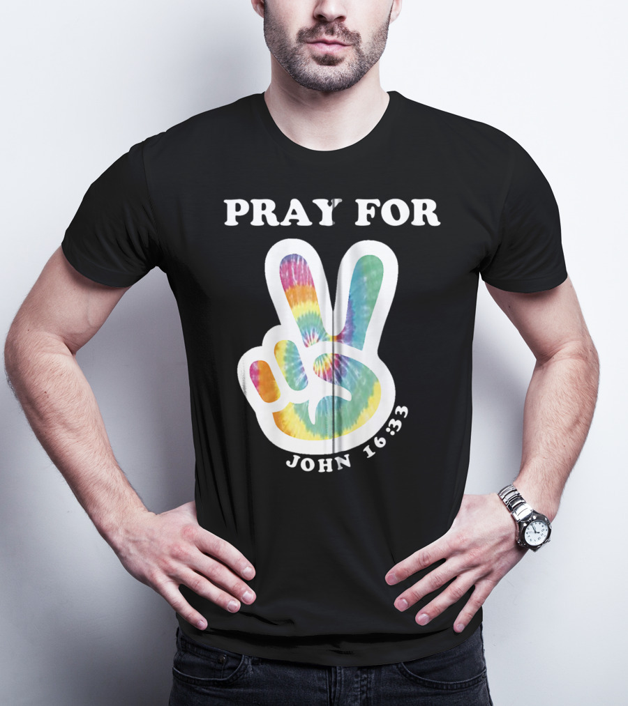 Pray For Peace John 16:33 Christian Tie Dye T-Shirt