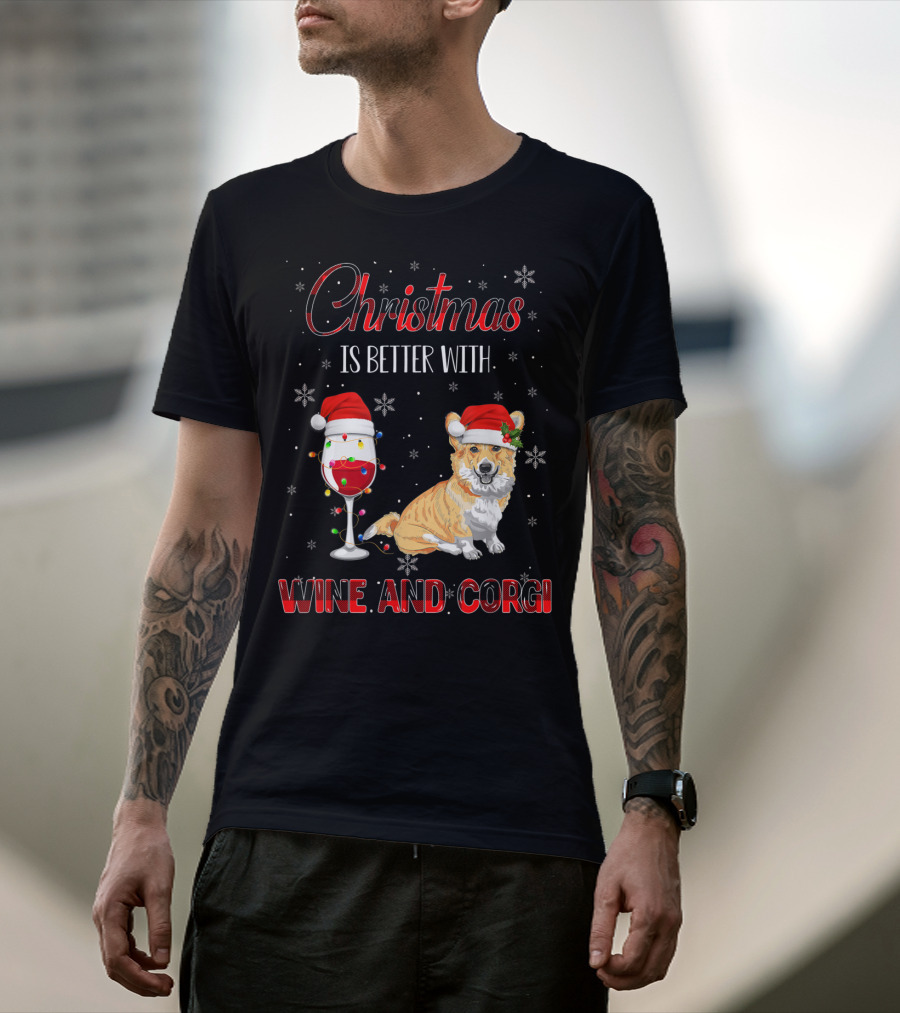 Christmas Is Better With Wine And Corgi T-Shirt