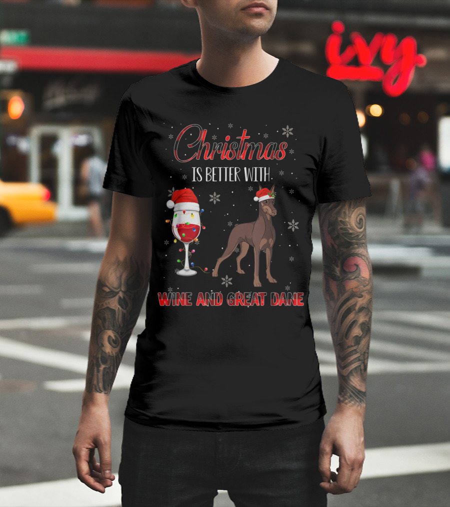 Christmas Is Better With Wine And Great Dane T-Shirt