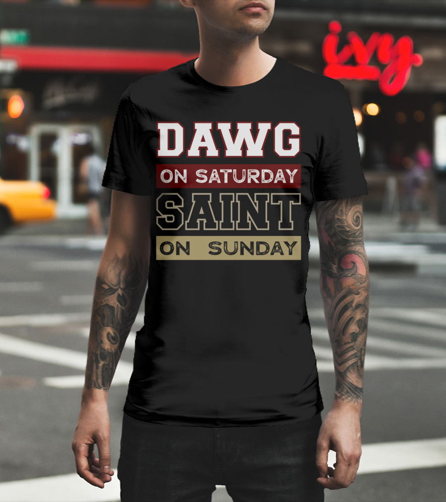Dawg On Saturday Saint On Sunday T-Shirt