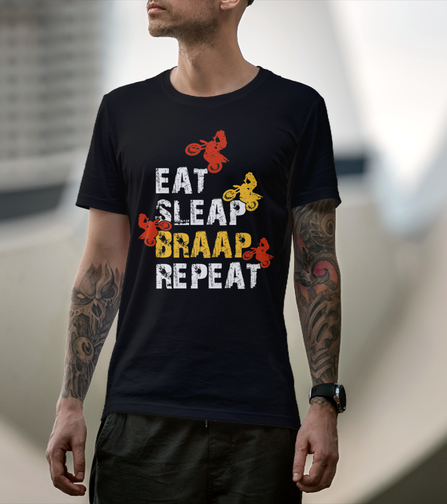 Eat Sleep Braap Repeat Funny Dirt Bike Braaap Motocross T-Shirt