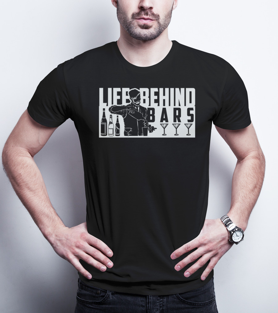 Life Behind Bars Bartender Mixing Drinks With Bottles And Glasses T-Shirt