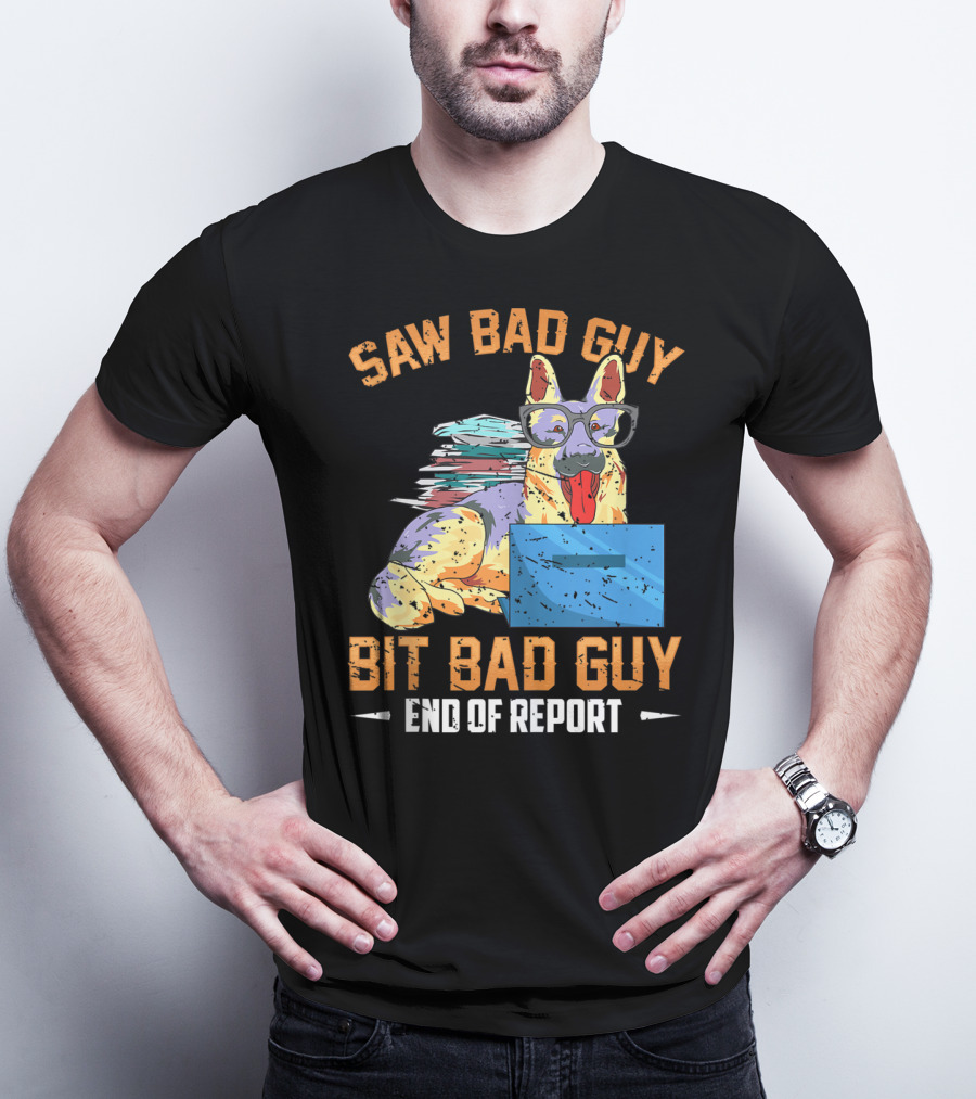 Saw Bad Guy Bit Bad Guy End Of Report T-Shirt