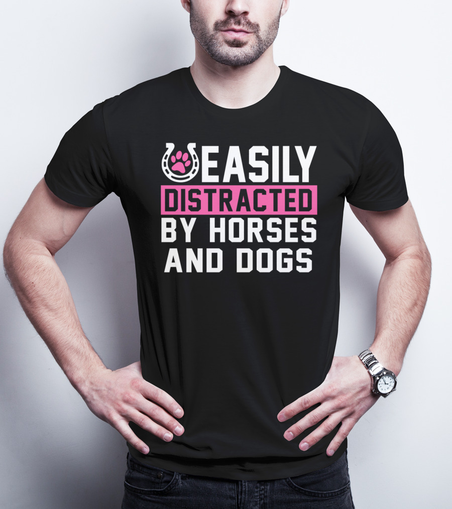 Easily Distracted By Horses And Dogs T-Shirt